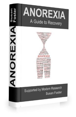 Anorexia: A Guide to Recovery Supported by Modern Research by Susan ...