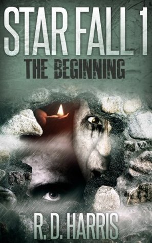 Starfall 1 The beginning by R.D. Harris | Goodreads