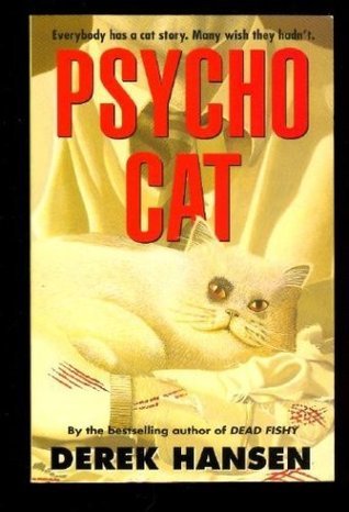 Psycho Cat by Derek Hansen | Goodreads