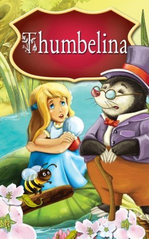 Thumbelina. Fairy tale for children. by Peter L. Looker | Goodreads