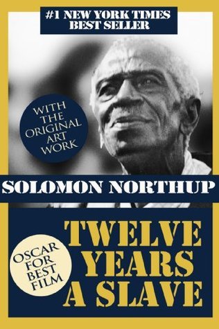 12 Years a Slave (With the Original Artwork): Solomon Northup - Born a ...