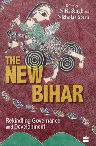 The New Bihar by N.K. Singh | Goodreads