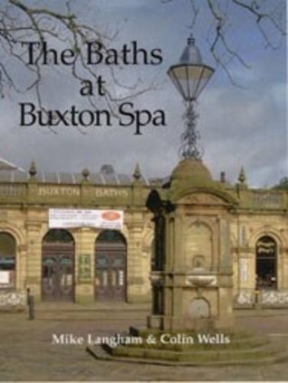 A History of the Baths at Buxton by Mike Langham | Goodreads