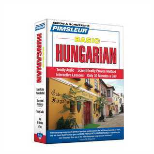 Pimsleur Hungarian Basic Course - Level 1 Lessons 1-10 CD: Learn to Speak and Understand ...
