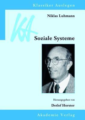 Niklas Luhmann: Soziale Systeme (Klassiker Auslegen, 45) by Detlef ...