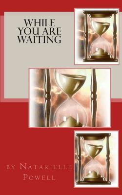 While You Are Waiting: Tasks to Execute to Improve yourself Until He ...