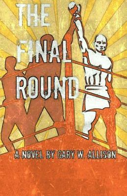 The Final Round by G.W. Allison | Goodreads