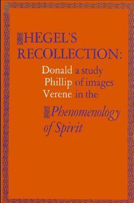Hegel's Recollection: A Study of Images in the Phenomenology of Spirit ...