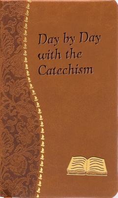 Day by Day with the Catechism: Minute Meditations for Every Day ...