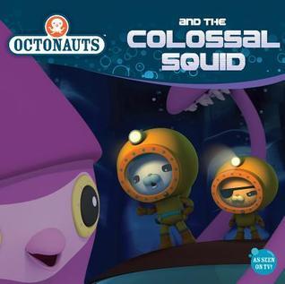 Octonauts and the Colossal Squid by Grosset & Dunlap | Goodreads