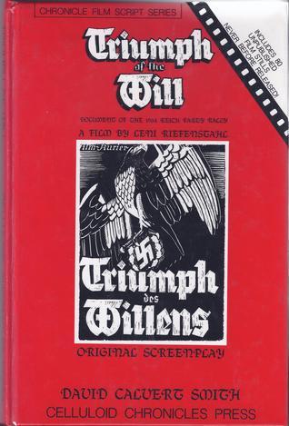 Triumph of the Will Original Screenplay by David Calvert Smith | Goodreads