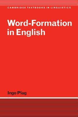 Word-Formation in English by Ingo Plag | Goodreads