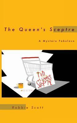 The Queen's Sceptre by Robbie Scott | Goodreads
