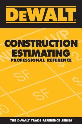 DEWALT Construction Estimating Professional Reference by Adam Ding ...
