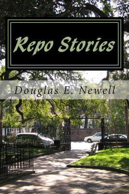 Repo Stories: Life Lessons in Repossessions by Douglas E. Newell ...