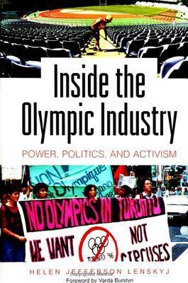 Inside the Olympic Industry : Power, Politics, and Activism by Helen ...