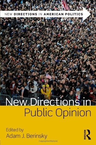 New Directions in Public Opinion by Adam J. Berinsky | Goodreads