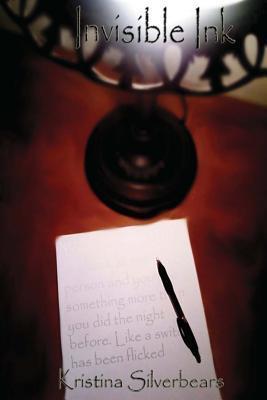 Invisible Ink by Kristina Silverbears | Goodreads
