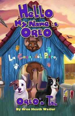Hello My Name Is Oreo - Oreo's Tail by Oreo Heath Watler | Goodreads