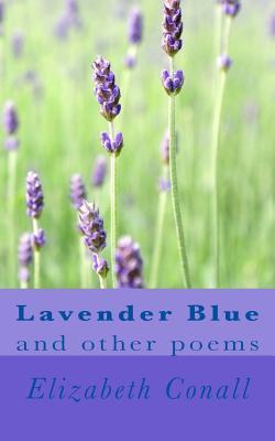 Lavender Blue: and other poems by Elizabeth Conall | Goodreads