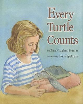 Every Turtle Counts by Sara Hoagland Hunter | Goodreads