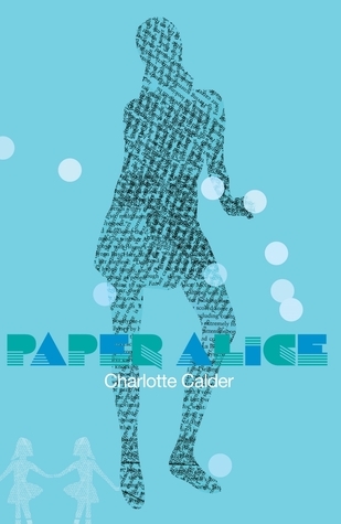 Paper Alice by Charlotte Calder | Goodreads