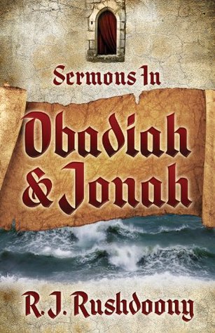Sermons In Obadiah & Jonah by Rousas John Rushdoony | Goodreads