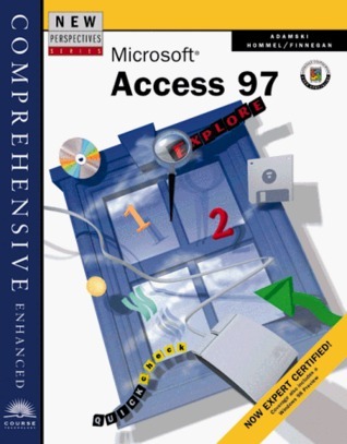 New Perspectives on Microsoft Access 97: Comprehensive-Enhanced by ...