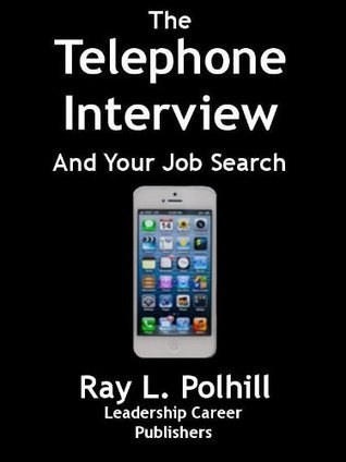 The Telephone Interview (Leadership Career Publishers) by Ray Polhill ...