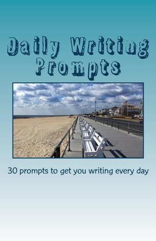 Daily Writing Prompts: 30 prompts to get you writing every day by Adam ...
