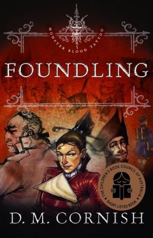 Monster Blood Tattoo #1: Foundling by D.M. Cornish | Goodreads