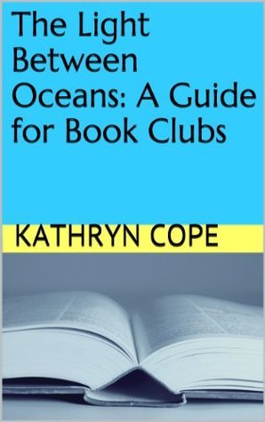 Study Guide for Book Clubs: The Light Between Oceans by Kathryn Cope ...