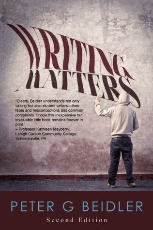 Writing Matters by Peter G. Beidler | Goodreads