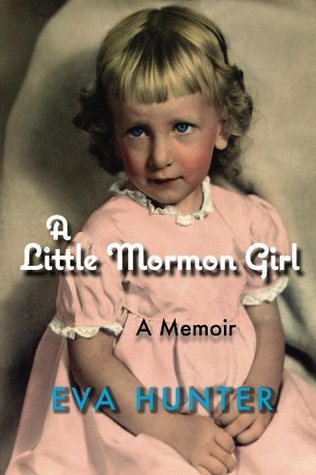 A Little Mormon Girl by Eva Hunter | Goodreads