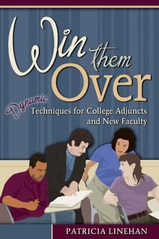 Win Them Over: Dynamic Techniques for College Adjuncts and New Faculty ...