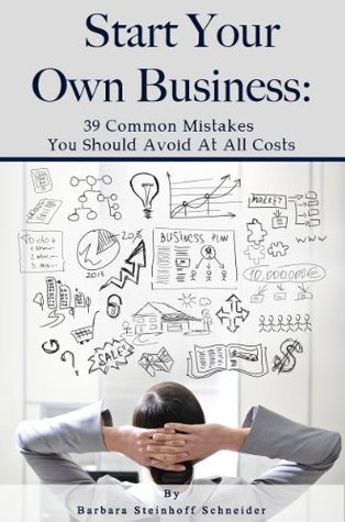 Start Your Own Business: 39 Common Mistakes You Should Avoid At All ...