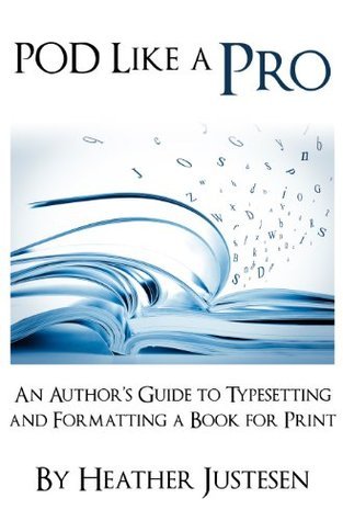 POD Like a Pro: An Author's Guide to Typesetting and Formatting a Book ...