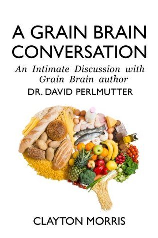A Grain Brain Conversation: An Intimate Discussion with Grain Brain ...