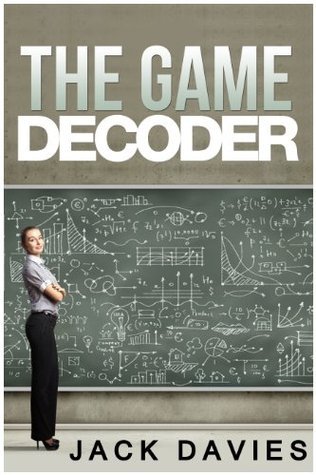 The Game Decoder by Jack Davies | Goodreads