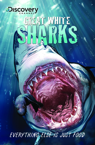 Discovery Channel's Great White Sharks by Shaene M. Siders | Goodreads