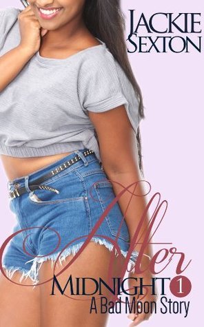 After Midnight (Bad Moon Book 5) by Jackie Sexton | Goodreads