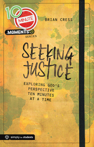 10 Minute Moments: Seeking Justice: Exploring God's Perspective Ten ...