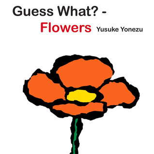 Guess What? - Flowers by Yusuke Yonezu | Goodreads