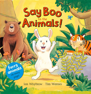 Say Boo to the Animals! by Ian Whybrow | Goodreads