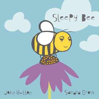 Sleepy Bee by John Hutton | Goodreads