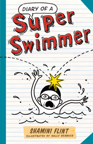 Diary of a Super Swimmer by Shamini Flint | Goodreads