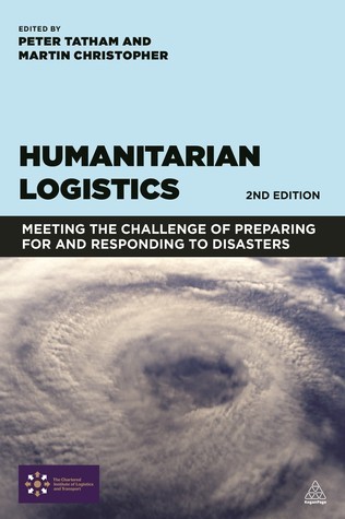 Humanitarian Logistics: Meeting the Challenge of Preparing for and ...