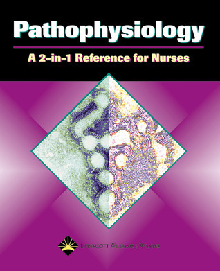 Pathophysiology: A 2-In-1 Reference for Nurses by Lippincott Williams ...