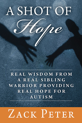 A Shot of Hope: Real Wisdom from a Real Sibling Warrior Providing Real ...