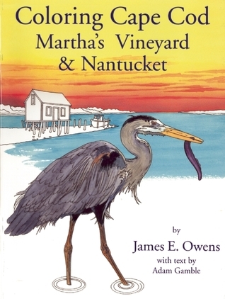 Coloring Cape Cod Martha's Vineyard & Nantucket by Adam Gamble | Goodreads